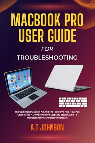 Macbook Pro User Guide For Troubleshooting The Common Macbook Air And Pro Problems And How You