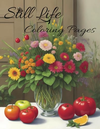 Still Life: Coloring Pages by Pepe Papa | Goodreads
