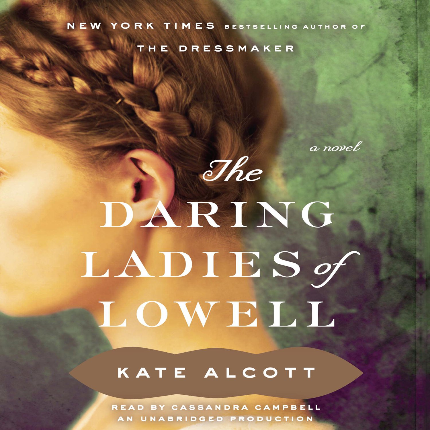The Daring Ladies of Lowell: A Novel by Kate Alcott | Goodreads