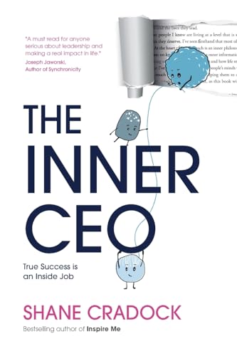 The Inner CEO: True Success Is An Inside Job by Mr. Shane Cradock ...