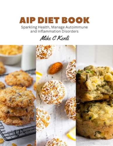 AIP Diet Book: Sparkling Health, Manage Autoimmune and Inflammation ...