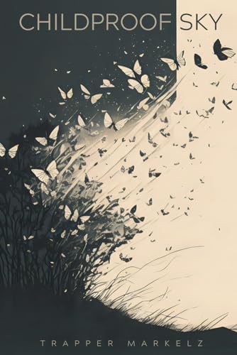 Childproof Sky by Trapper Markelz | Goodreads