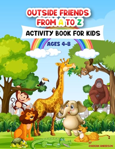 OUTSIDE FRIENDS FROM A TO Z: ACTIVITY BOOK FOR KIDS by Ms. Jordean ...