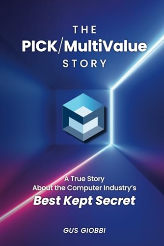 The PICK / MultiValue Story by Mr. Gus Henry Giobbi | Goodreads
