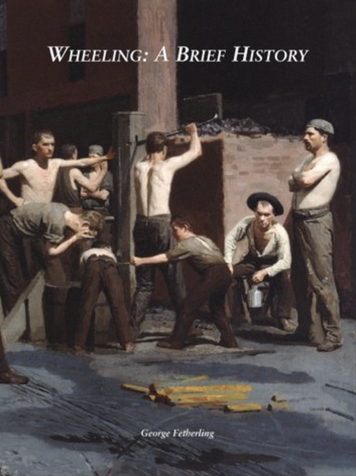 Wheeling: A Brief History by George Fetherling | Goodreads