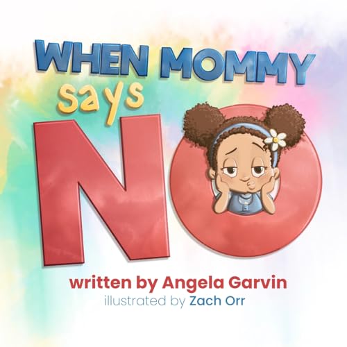 When Mommy Says No by Angela Garvin | Goodreads