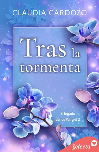 Tras la tormenta (El legado de los Wright 2) by Claudia Cardozo | Goodreads