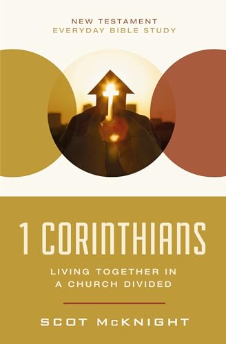 1 Corinthians: Living Together in a Church Divided by Scot McKnight ...