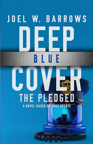 Deep Blue Cover: The Pledged: The Deep Cover Series by Joel W. Barrows ...