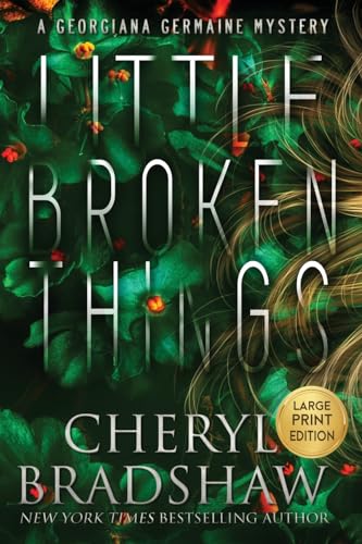 Little Broken Things, Large Print Edition by Cheryl Bradshaw | Goodreads