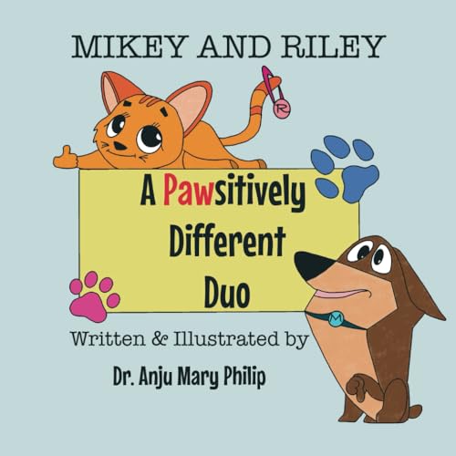Mikey and Riley: A Pawsitively Different Duo by Anju Mary Philip ...