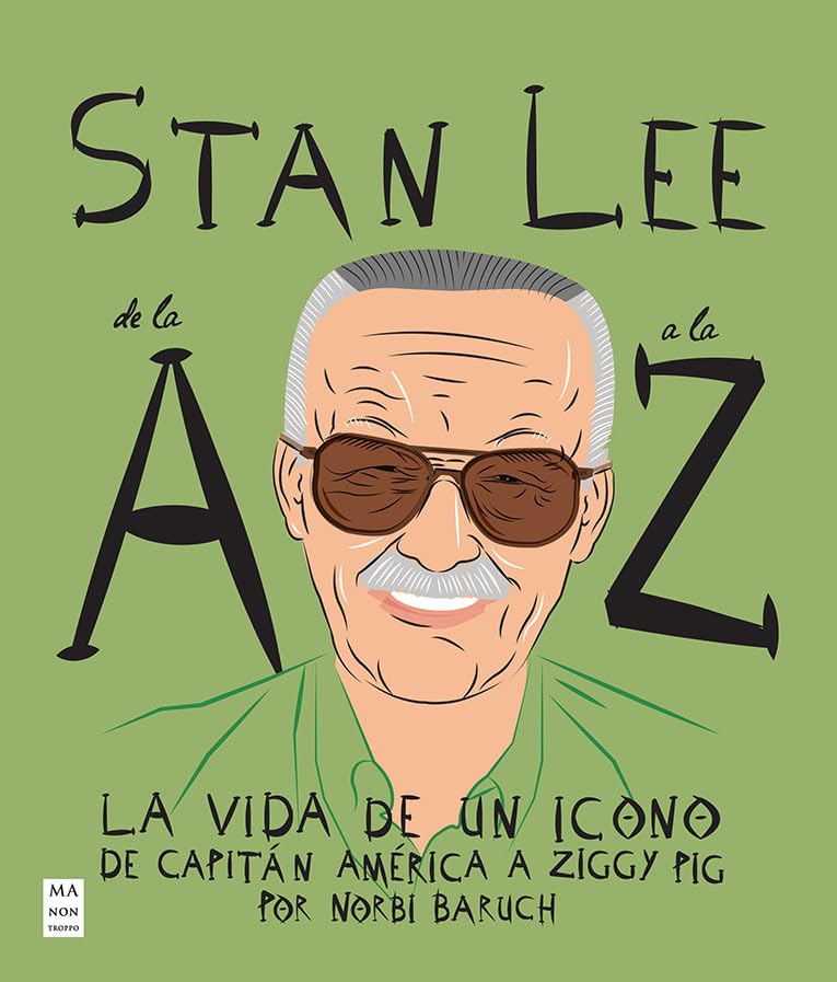 Stan Lee de la A a la Z / Stan Lee from A to Z: La vida de in icono de ...