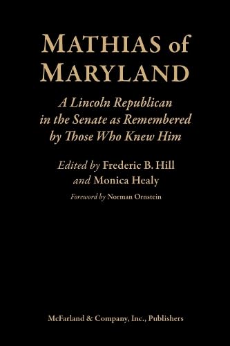 Mathias of Maryland: Remembering a Lincoln Republican in the Senate by ...