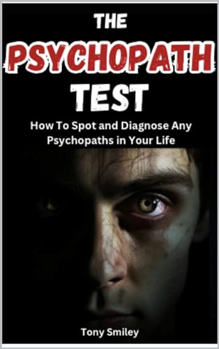 The Psychopath Test - How To Spot and Diagnose Any Psychopaths in Your ...