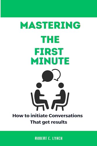Mastering the First Minute: Initiating Conversations for Effective ...