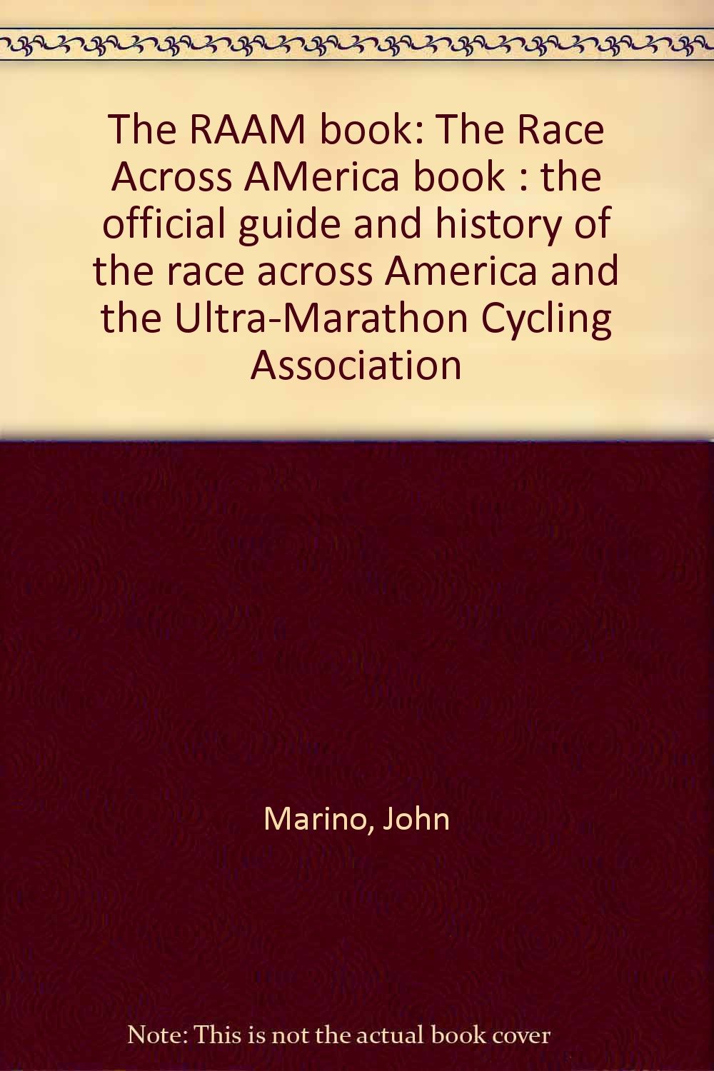 The RAAM book: The Race Across AMerica book : the official guide and ...