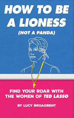 How to Be a Lioness (Not a Panda): Find Your Roar With the Women of Ted ...
