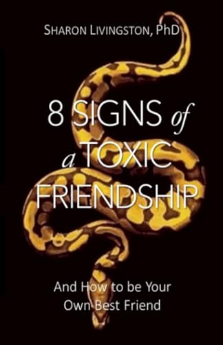8 Signs of a Toxic Friendship by Sharon Livingston | Goodreads