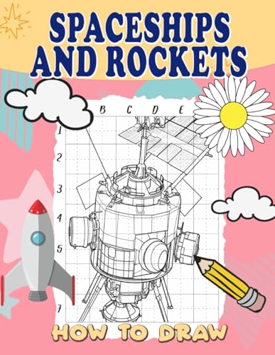 How To Draw Spaceships and Rockets: Step-by-Step Drawing Guide for Kids ...