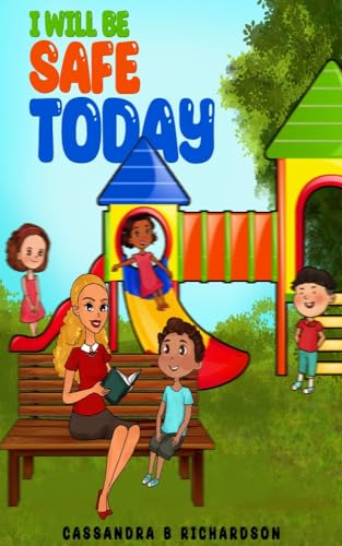 I will be safe today by Cassandra Richardson | Goodreads