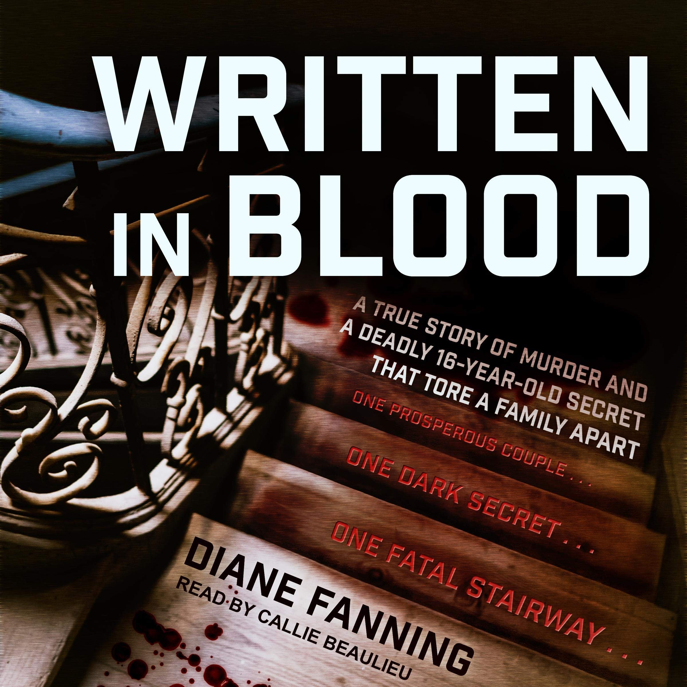 Written in Blood: A True Story of Murder and a Deadly 16-Year-Old ...