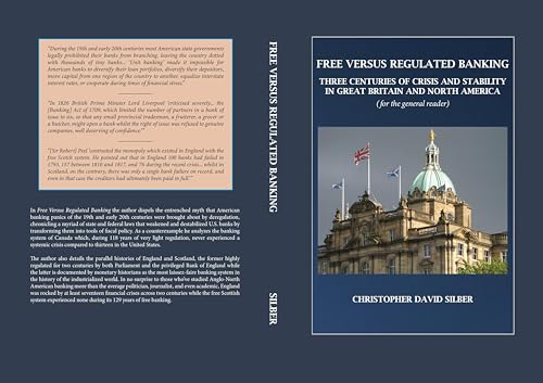 Free Versus Regulated Banking: Three Centuries of Crisis and Stability ...