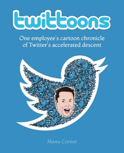 Twittoons: One employee's cartoon chronicle of Twitter's accelerated ...