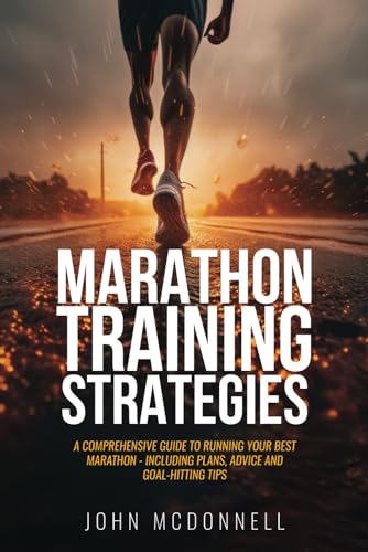 Marathon Training Strategies: A Comprehensive Guide to Running Your ...