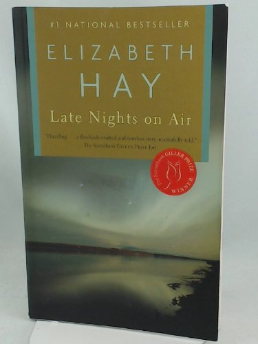 Late Nights on Air: A Novel by Elizabeth Hay | Goodreads