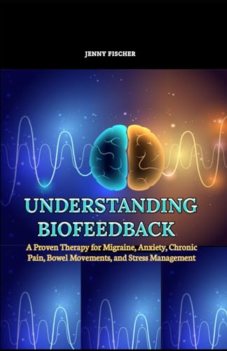 Understanding Biofeedback: A Proven Therapy for Migraine, Anxiety ...