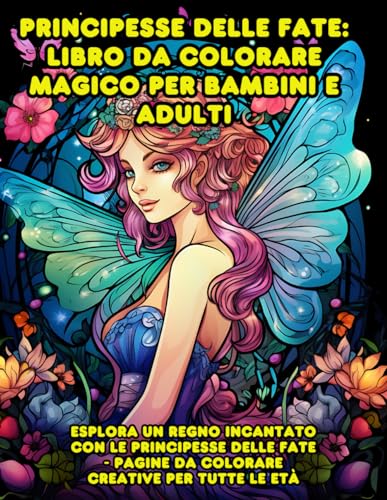 Principesse delle Fate: Libro da Colorare Magico per Bambini e Adulti ...