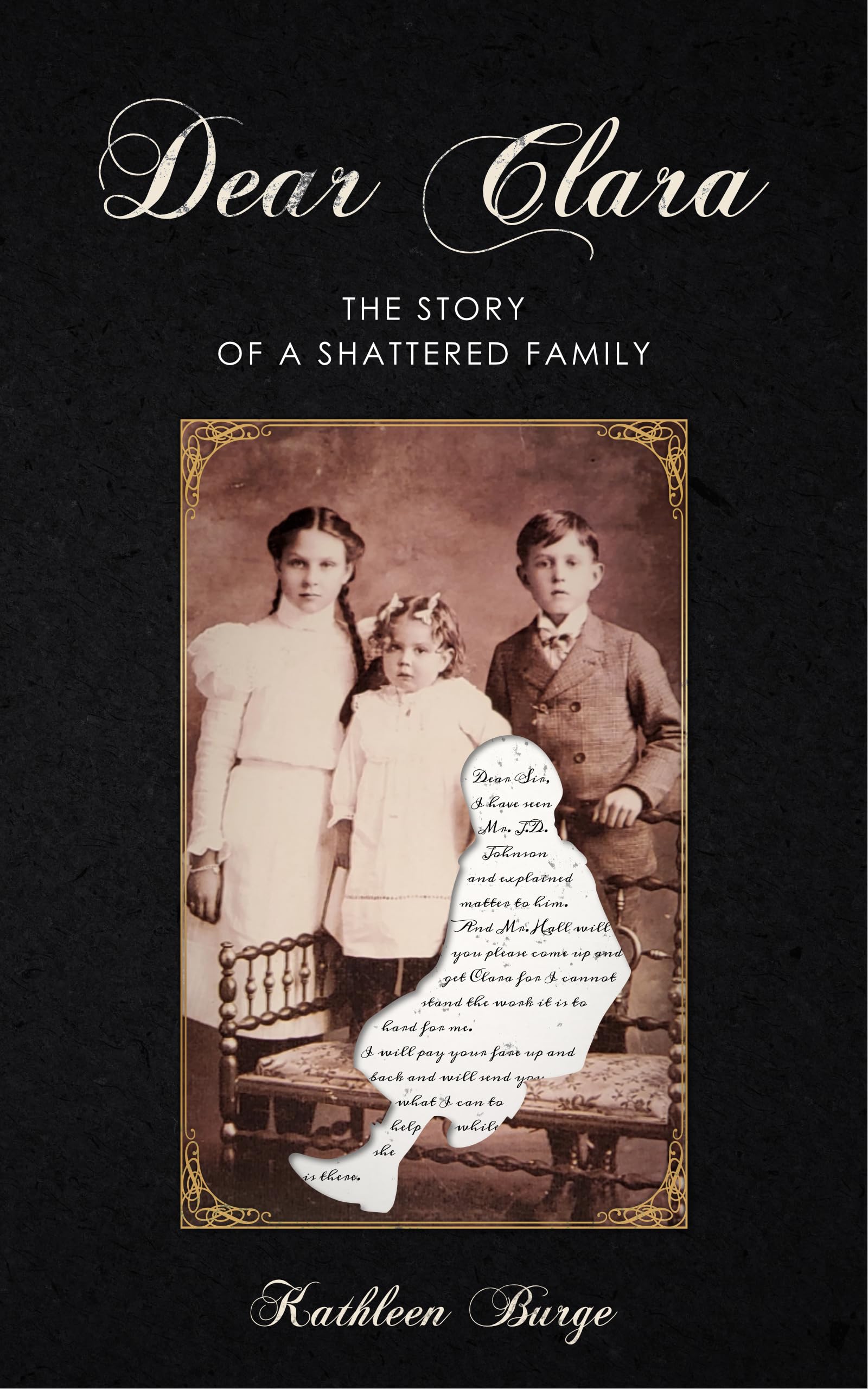 Dear Clara: The Story of a Shattered Family by Kathleen Burge | Goodreads