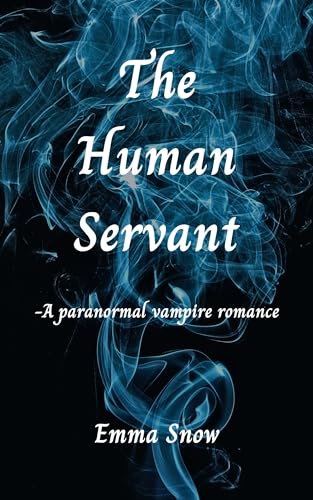 The Human Servant by Emma Snow | Goodreads