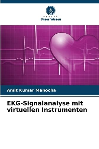 EKG-Signalanalyse mit virtuellen Instrumenten by Amit Kumar Manocha ...