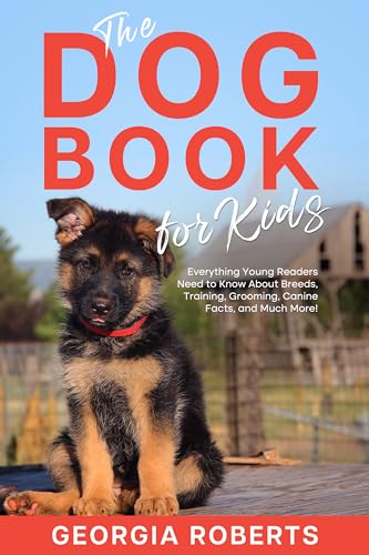 The Dog Book for Kids: Everything Young Readers Need to Know About ...