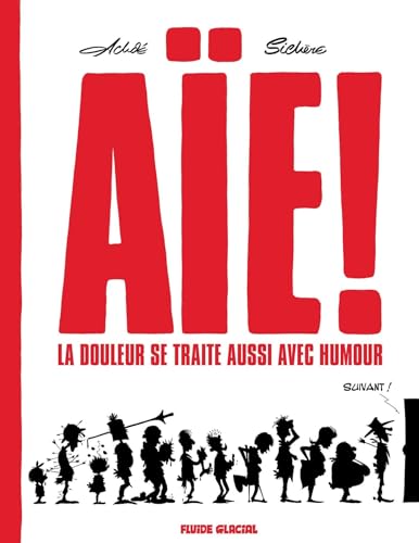 Aïe ! La douleur se traite aussi avec humour - tome 01 by Achdé | Goodreads