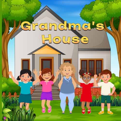 Grandma's House: Children's book about memories with Grandma by M.K ...