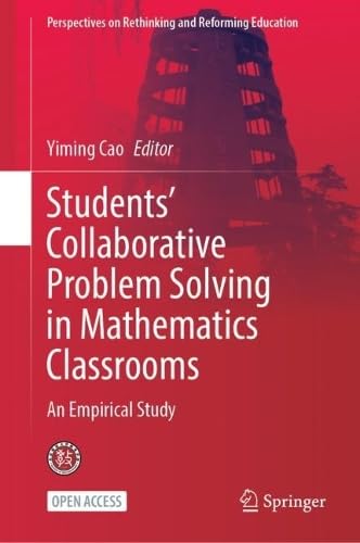 Students’ Collaborative Problem Solving in Mathematics Classrooms: An ...