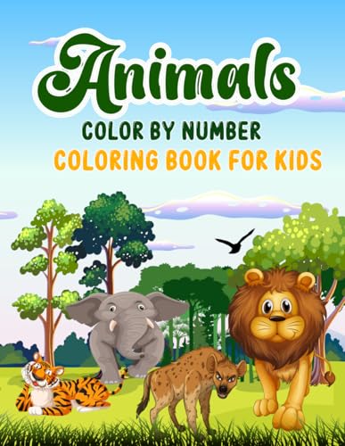 Animals Color by Number: Coloring book for kids by Audre Milla | Goodreads