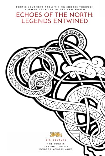 Echoes Of The North: Legends Entwined: Poetic Journeys From Viking ...