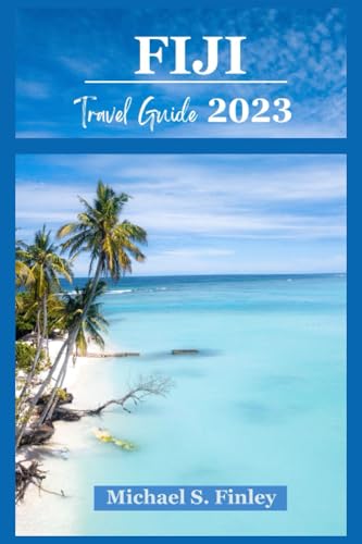 Fiji Travel Guide: Discovering Fiji, A South Pacific Paradise by ...