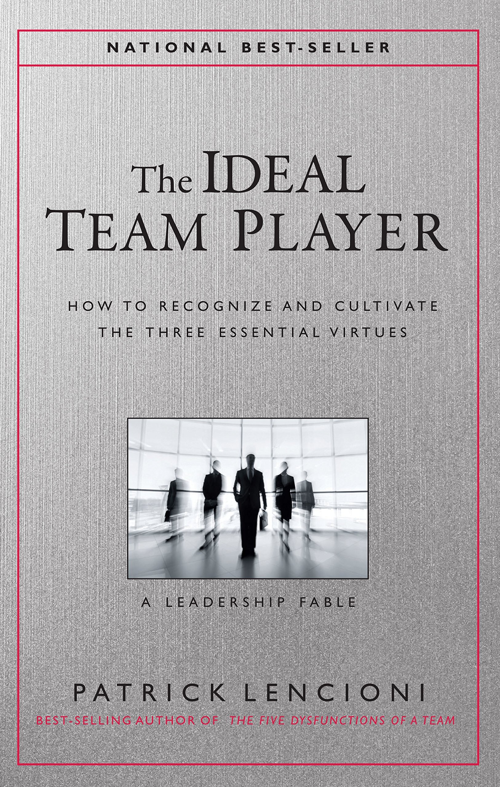 [By Patrick M. Lencioni] The Ideal Team Player: How to Recognize and ...