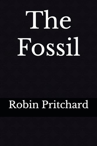 The Fossil by Robin Pritchard | Goodreads