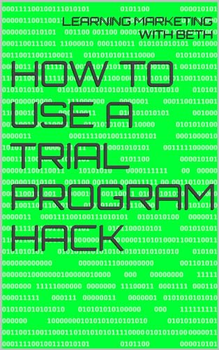 How to Use a Trial Program Hack by Learning Marketing With Beth | Goodreads