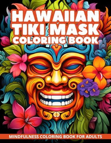 HAWAIIAN TIKI MASK COLORING BOOK: TROPICAL JOURNEY THROUGH ART AND ...