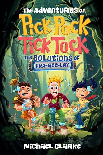 The Adventures of Pick Pock, Tick Tock: The Solutions of Fra-Gee-Lay by ...