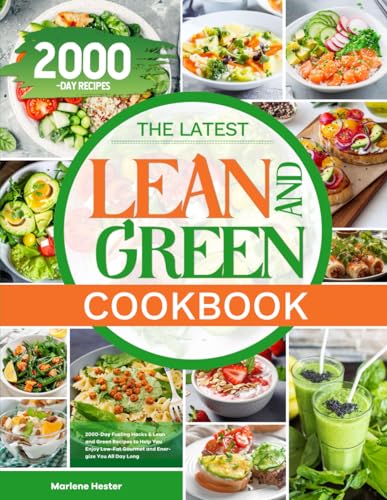 The Latest Lean and Green Cookbook: 2000-Day Fueling Hacks & Lean and ...