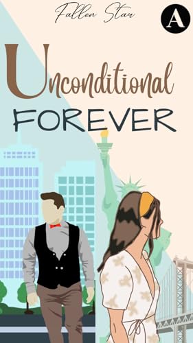 UNCONDITIONAL FOREVER : TOGETHER FOREVER by Fallen Star | Goodreads