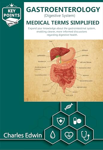 Gastroenterology (Digestive System) Medical Terms Simplified: This book ...