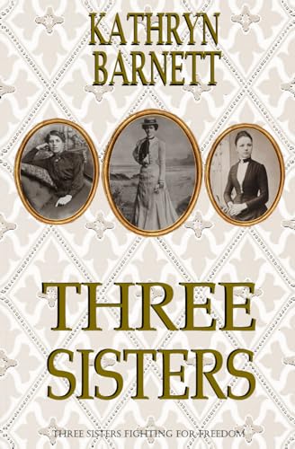 Three Sisters (The Three Sisters Story) by Kathryn Barnett | Goodreads
